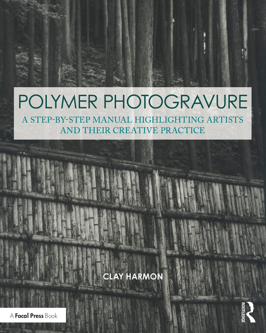 Polymer Photogravure: A Step-by-Step Manual, Highlighting Artists and ...